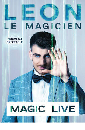 LEON LE MAGICIEN DANS MAGIC LIVE - LE REPAIRE DE LA COMEDIE