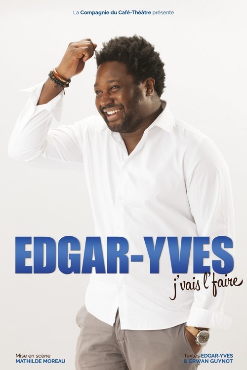 EDGAR-YVES DANS J'VAIS L'FAIRE - APOLLO THEATRE