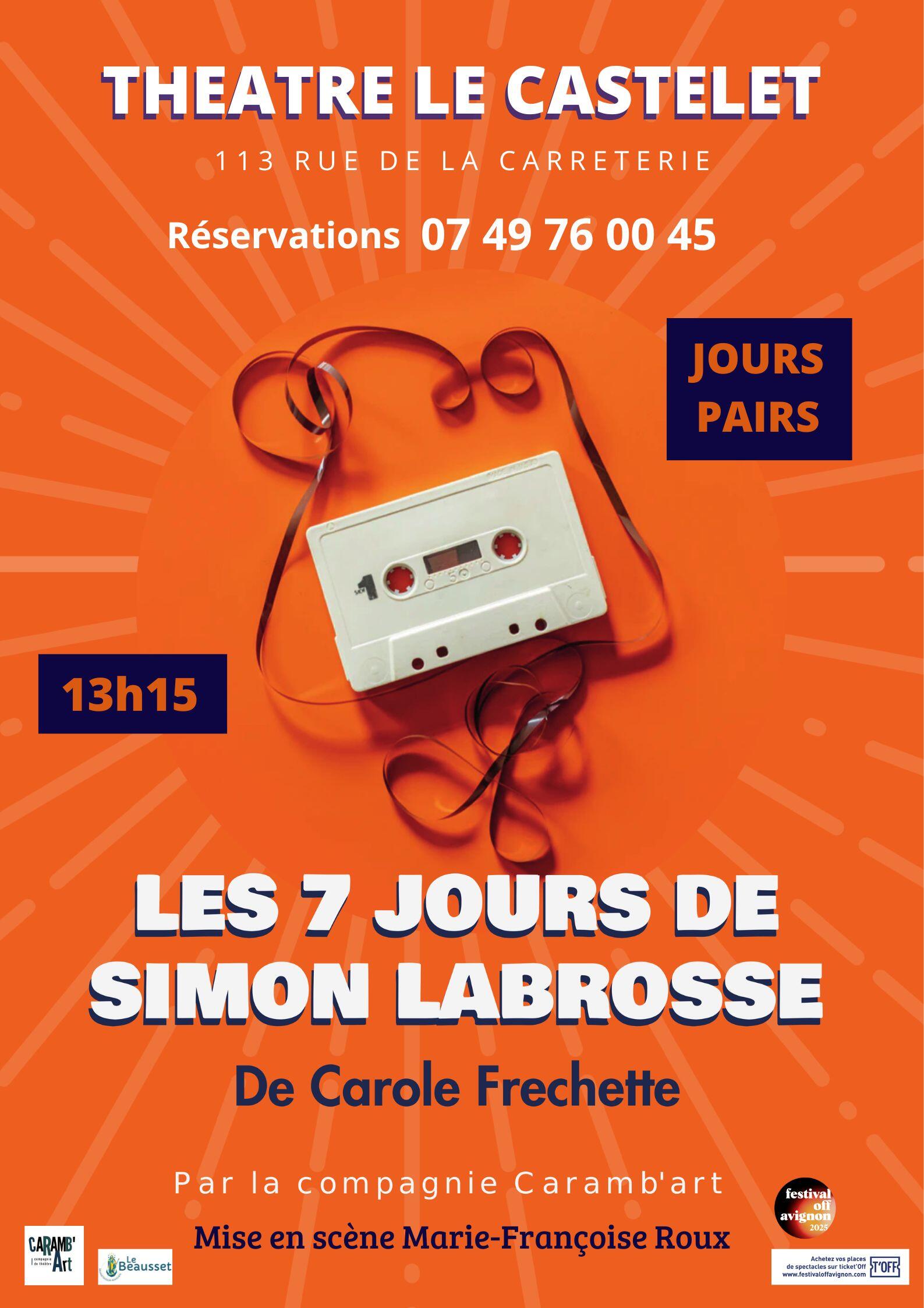 LES 7 JOURS DE SIMON LABROSSE - Théâtre Comédie - Billet & Réservation