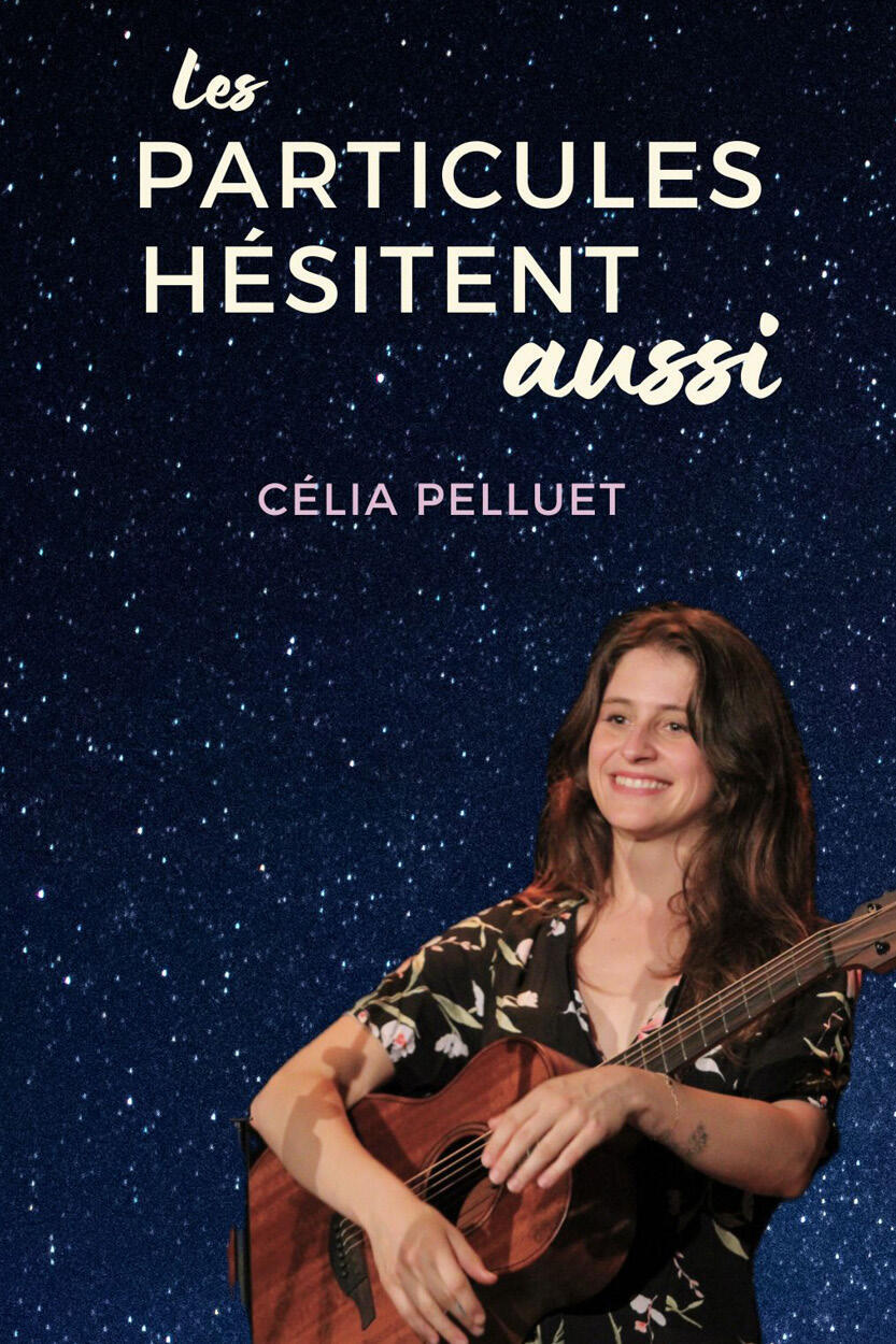 Les particules hésitent aussi de Célia Pelluet à lyon