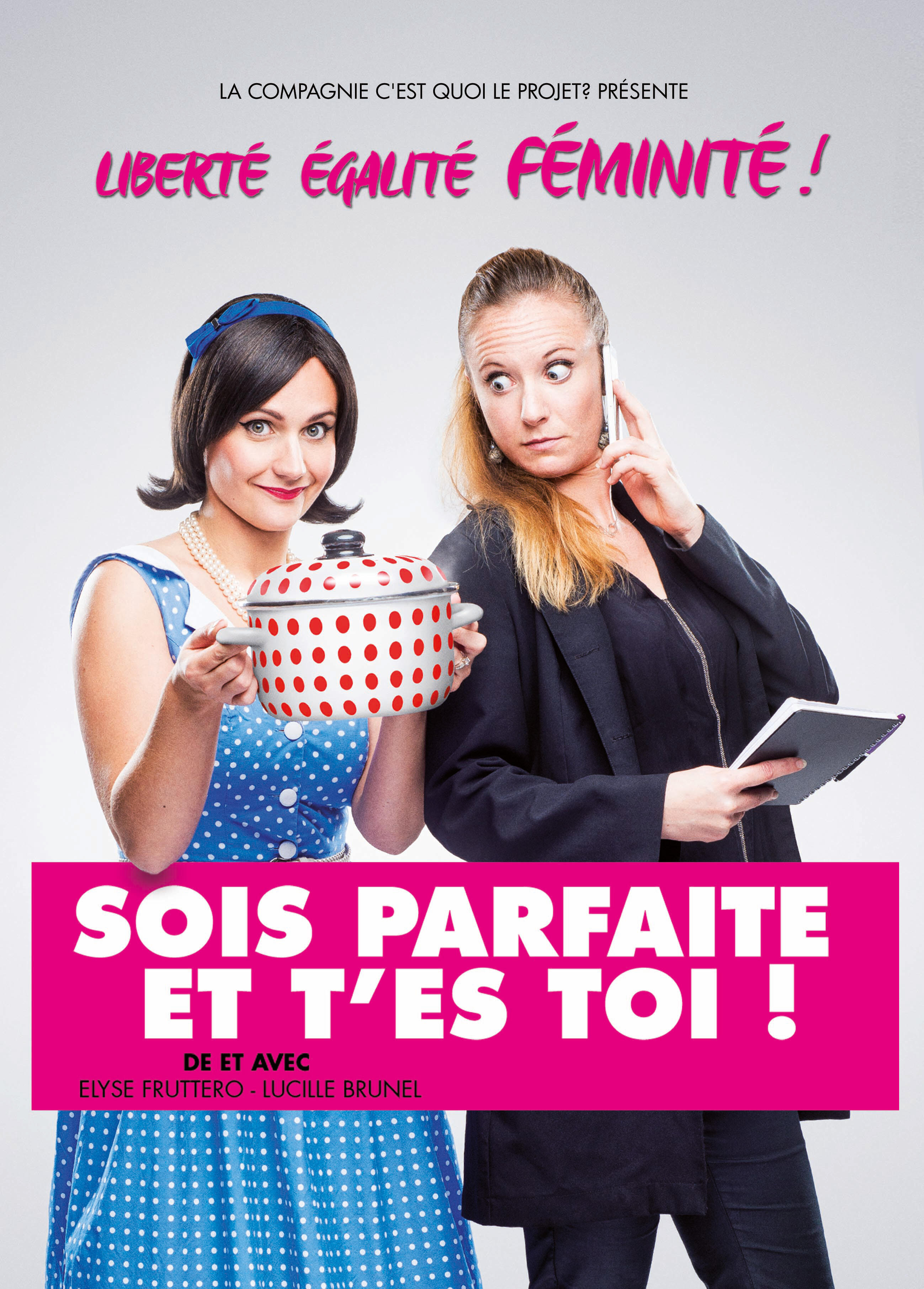 SOIS PARFAITE ET T'ES TOI - Théâtre Comédie - Billet & Réservation