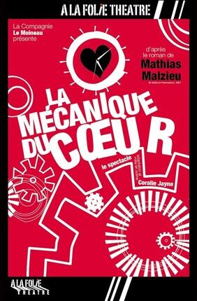 LA MECANIQUE DU COEUR D'APRES MATHIAS MALZIEU - A LA FOLIE THEATRE