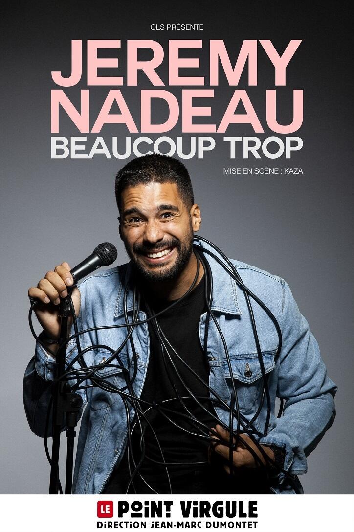 Jérémy Nadeau dans Beaucoup trop au Point Virgule