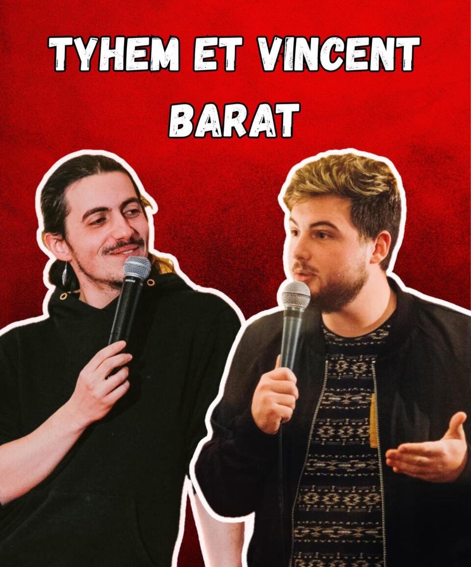 TYHEM ET VINCENT BARAT - One-man show - Billet & Réservation